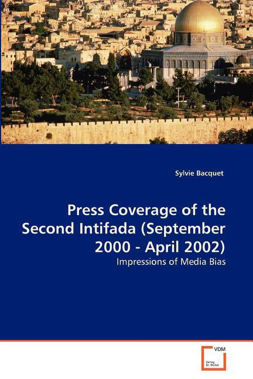 Press Coverage of the Second Intifada (September 2000 - April 2002 ...