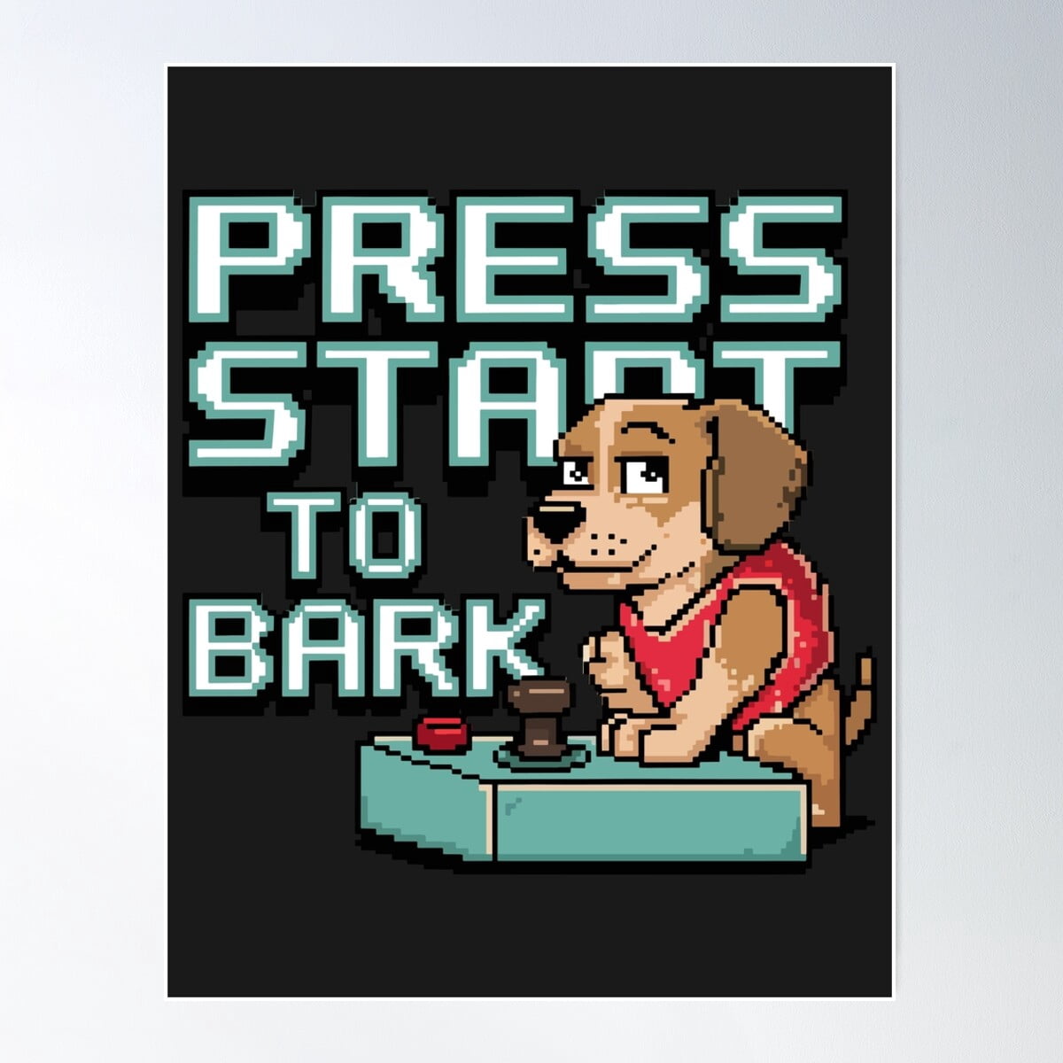 Press Start to Bark Gamer Dog Retro Arcade Poster, 8x12 UNFRAMED ...