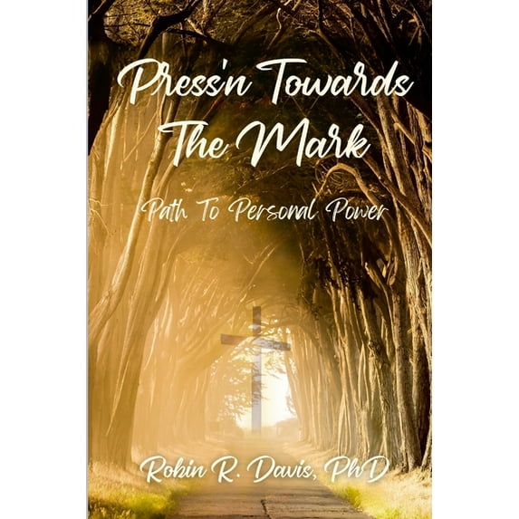 Press'n Towards The Mark: Path To Personal Power, (Paperback) - Walmart.com