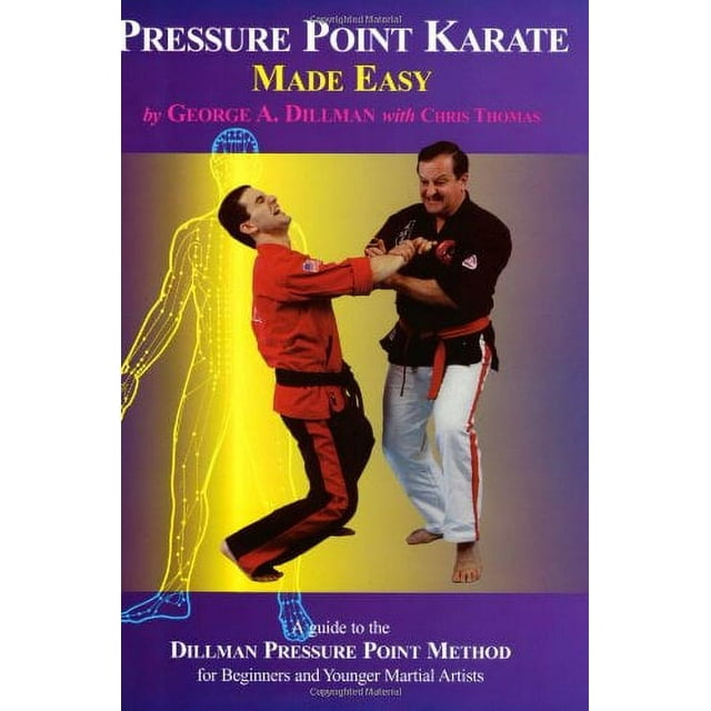 Pressure Point Karate Made Easy : A Guide to the Dillman Pressure Point ...