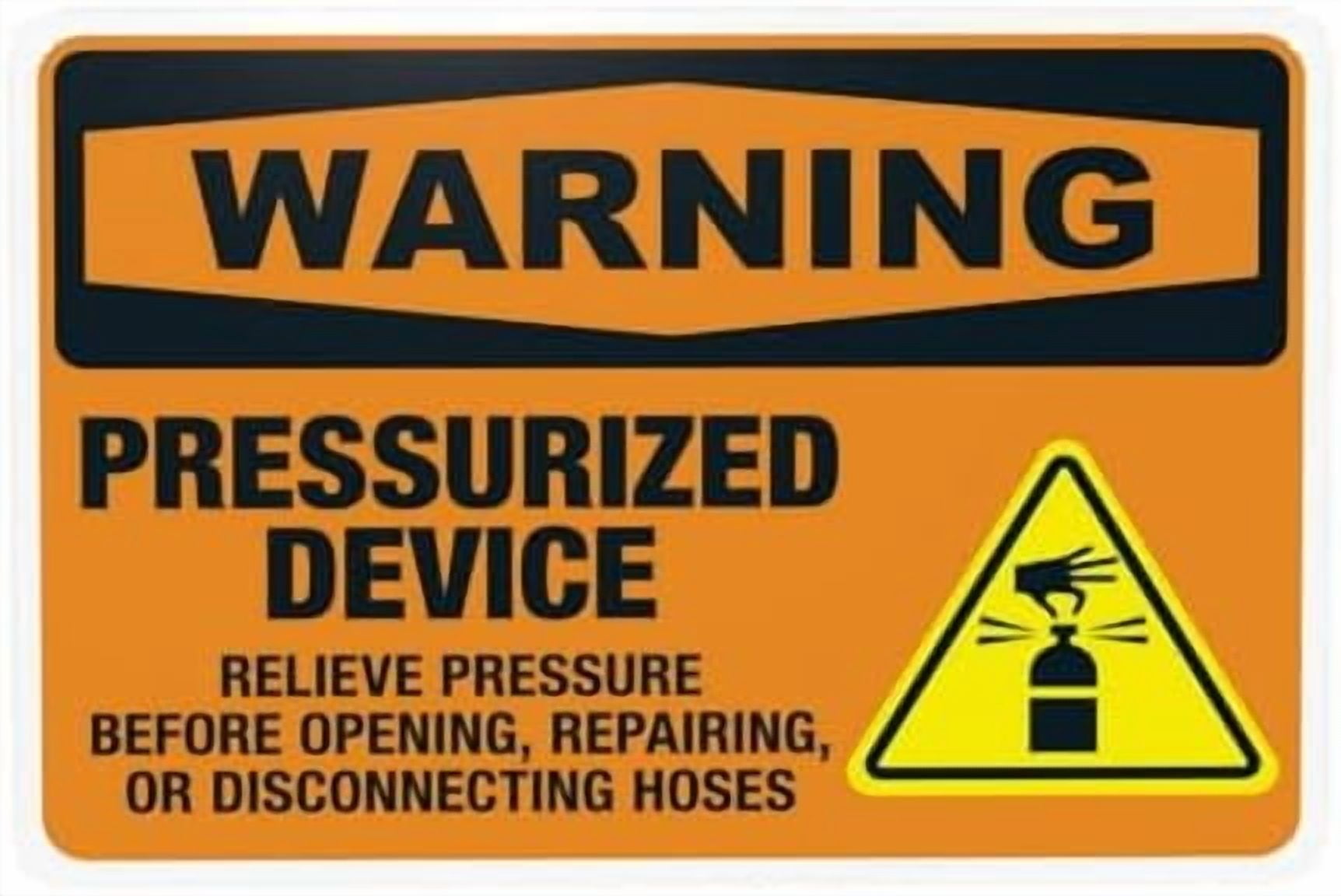 Pressurized Device Relieve Pressure Before Opening Warning Sign ...