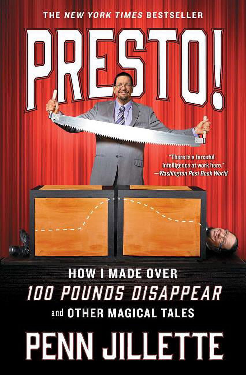Presto! : How I Made Over 100 Pounds Disappear and Other Magical Tales ...