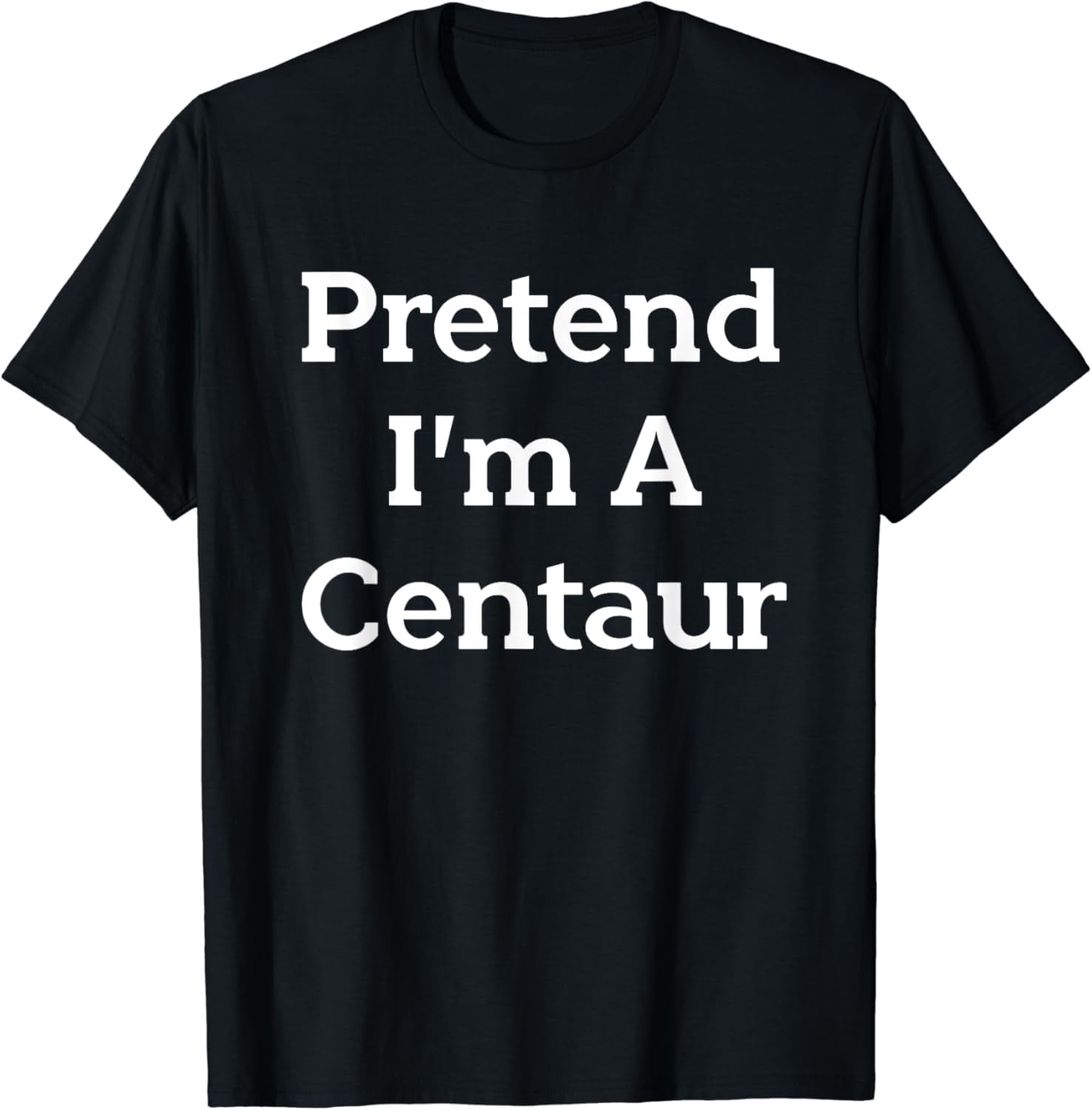 Pretend I'm A Centaur Costume Funny Halloween Party Centaur T-Shirt ...