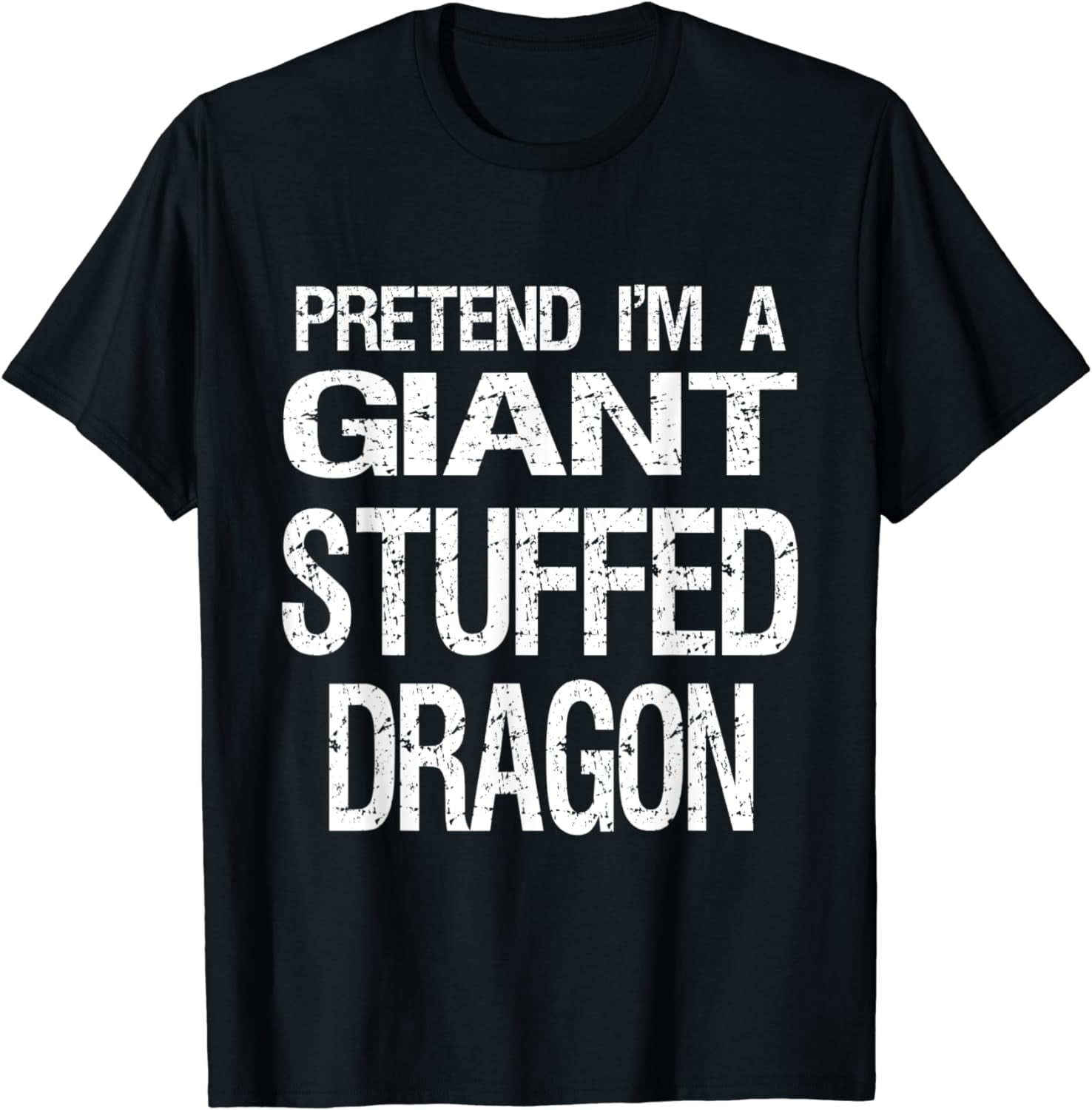 Pretend I'm A Giant Stuffed Dragon T-Shirt Halloween Costume - Walmart.com
