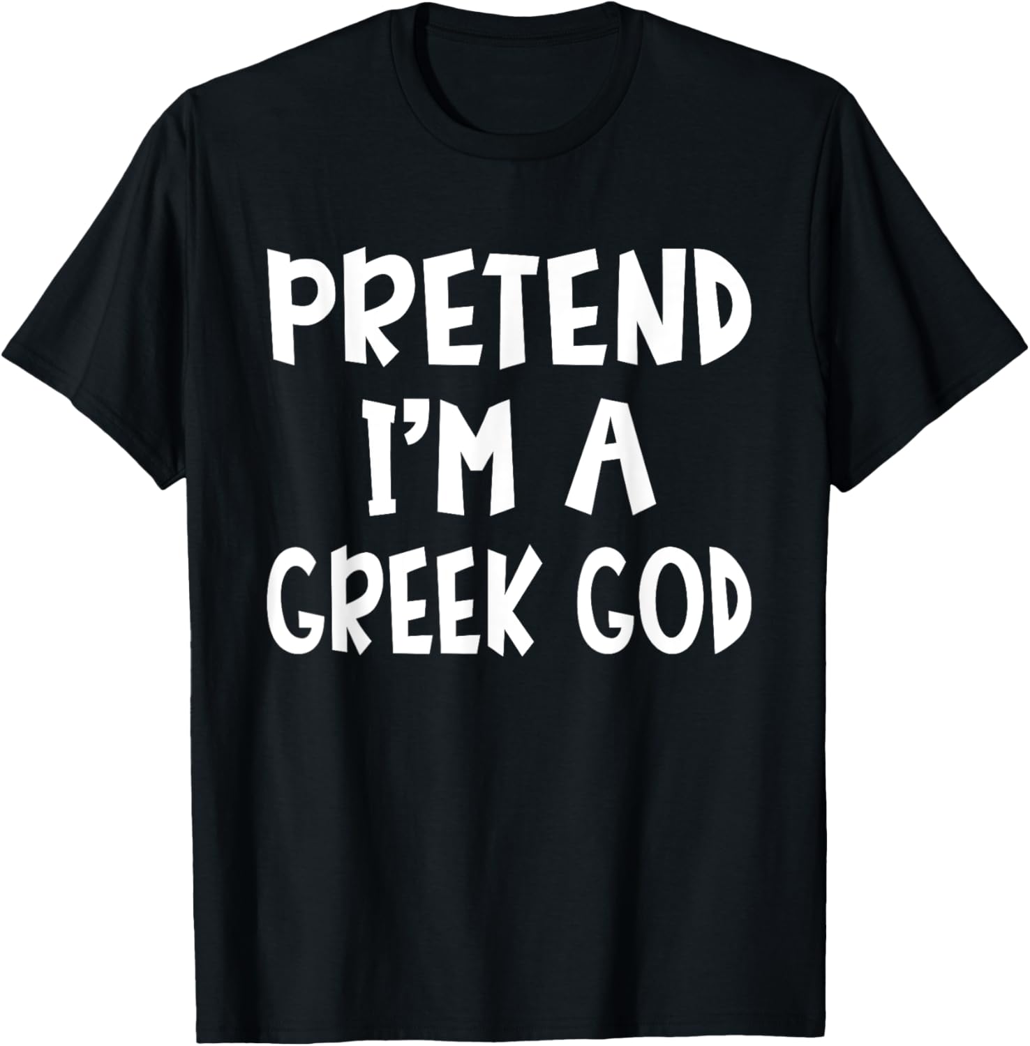 Pretend I'm A Greek God Matching Costume Lazy Easy Halloween T-Shirt - Walmart.com