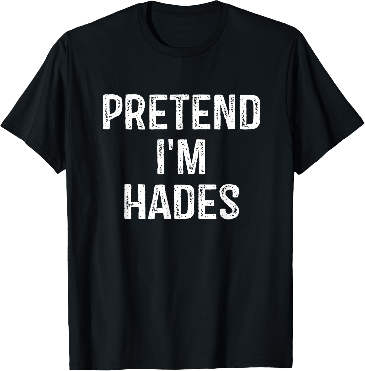 Pretend I'm Hades Costume Funny Greek God Halloween Party T-Shirt ...