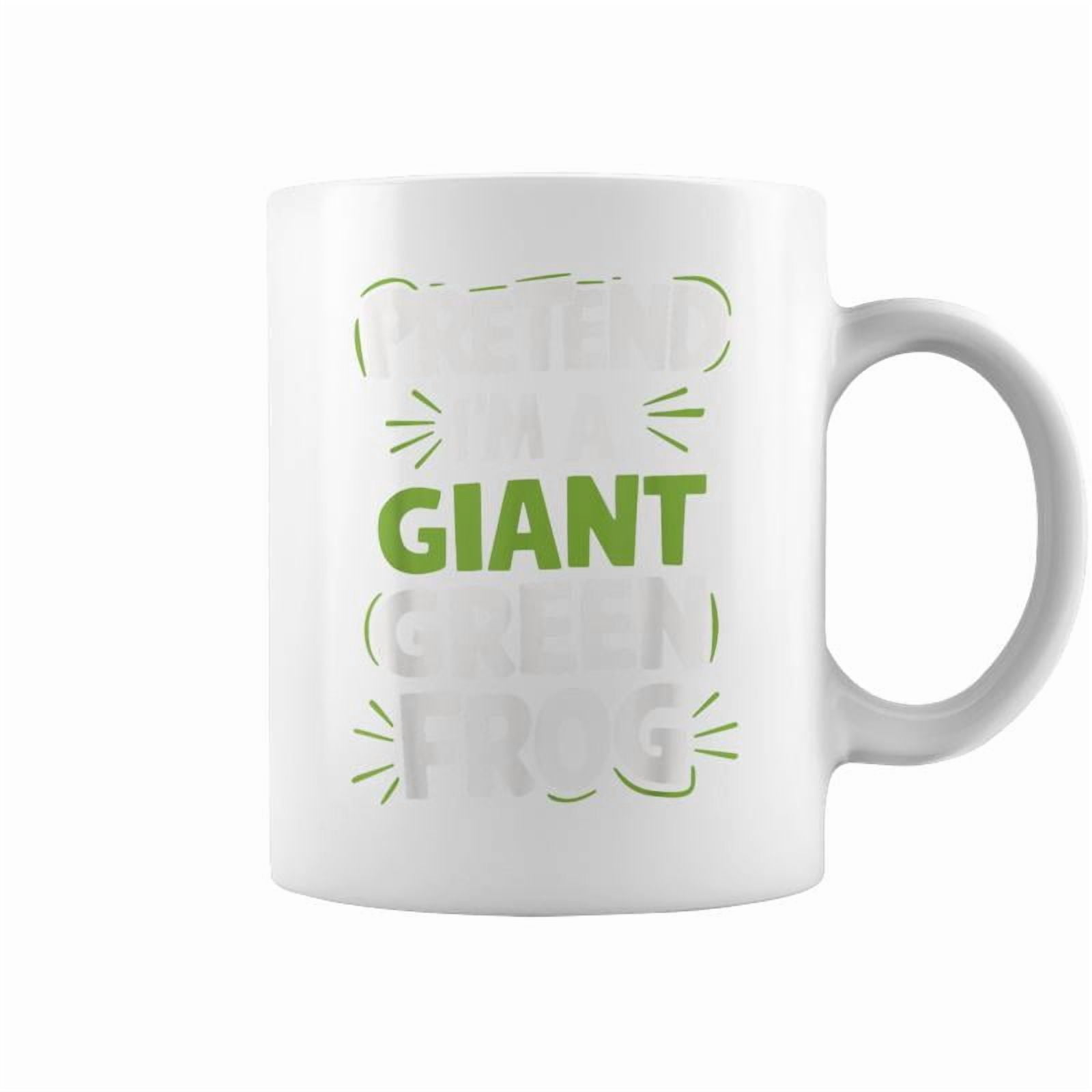 Pretend Im A Giant Green Frog Coffee Mugs - Walmart.com