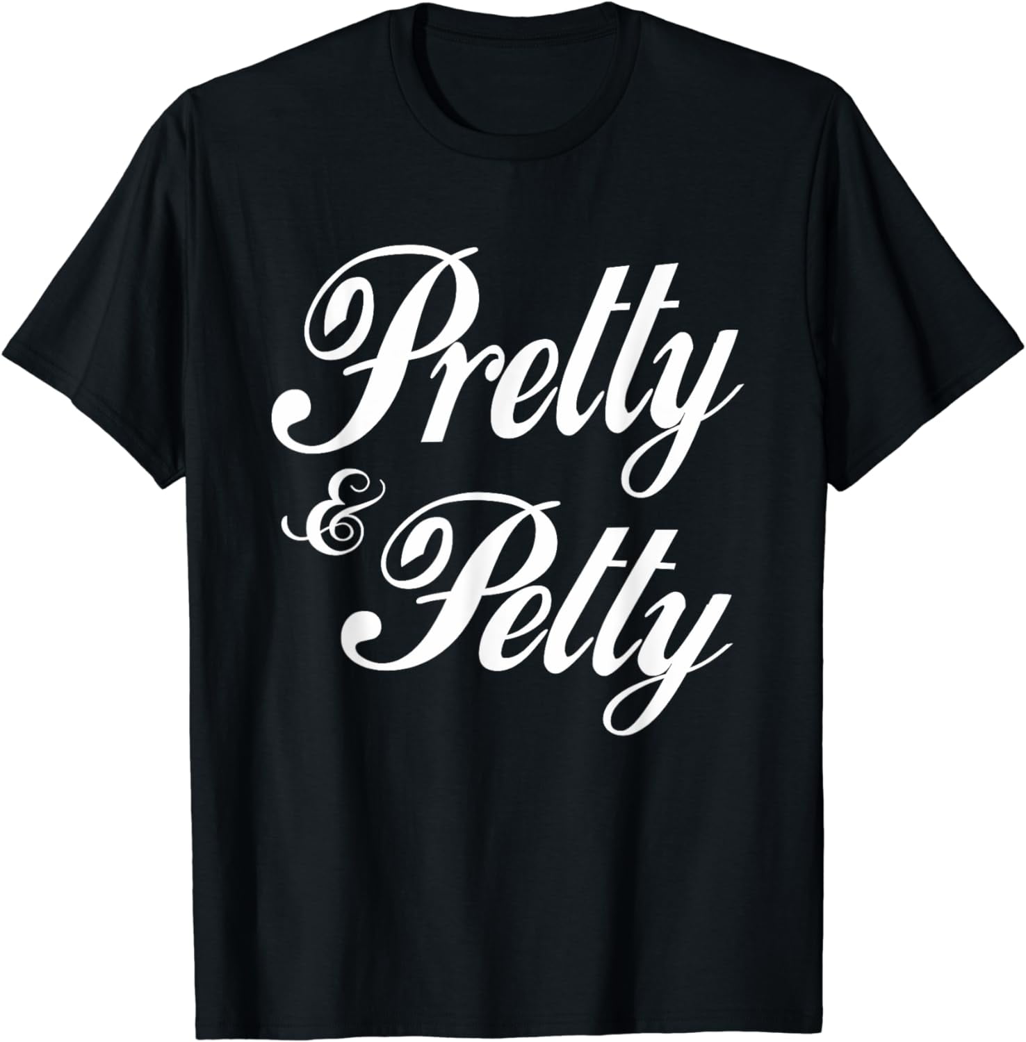 Pretty And Petty Funny Sayings T-Shirt Women Gift Idea - Walmart.com