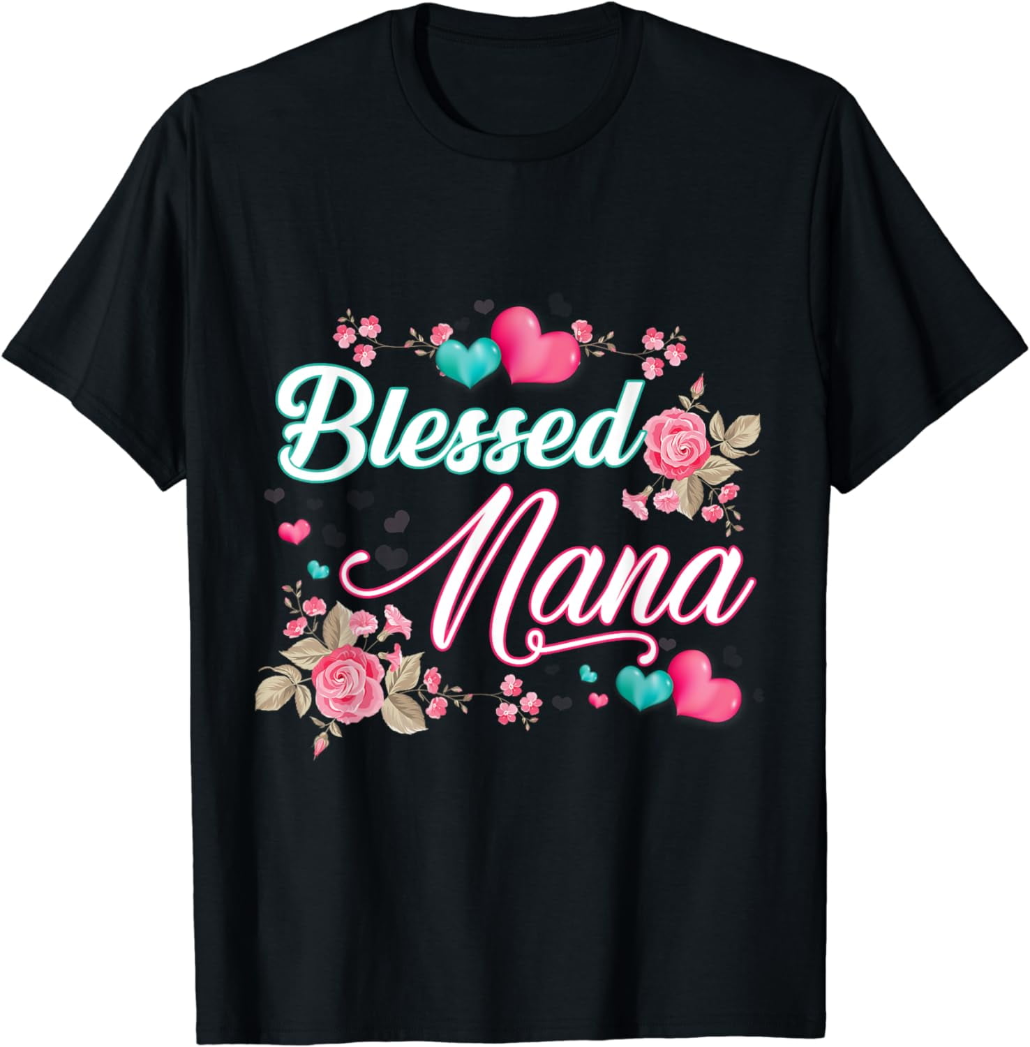 Pretty Blessed Nana and Grandma Flower and Heart Women T-Shirt ...