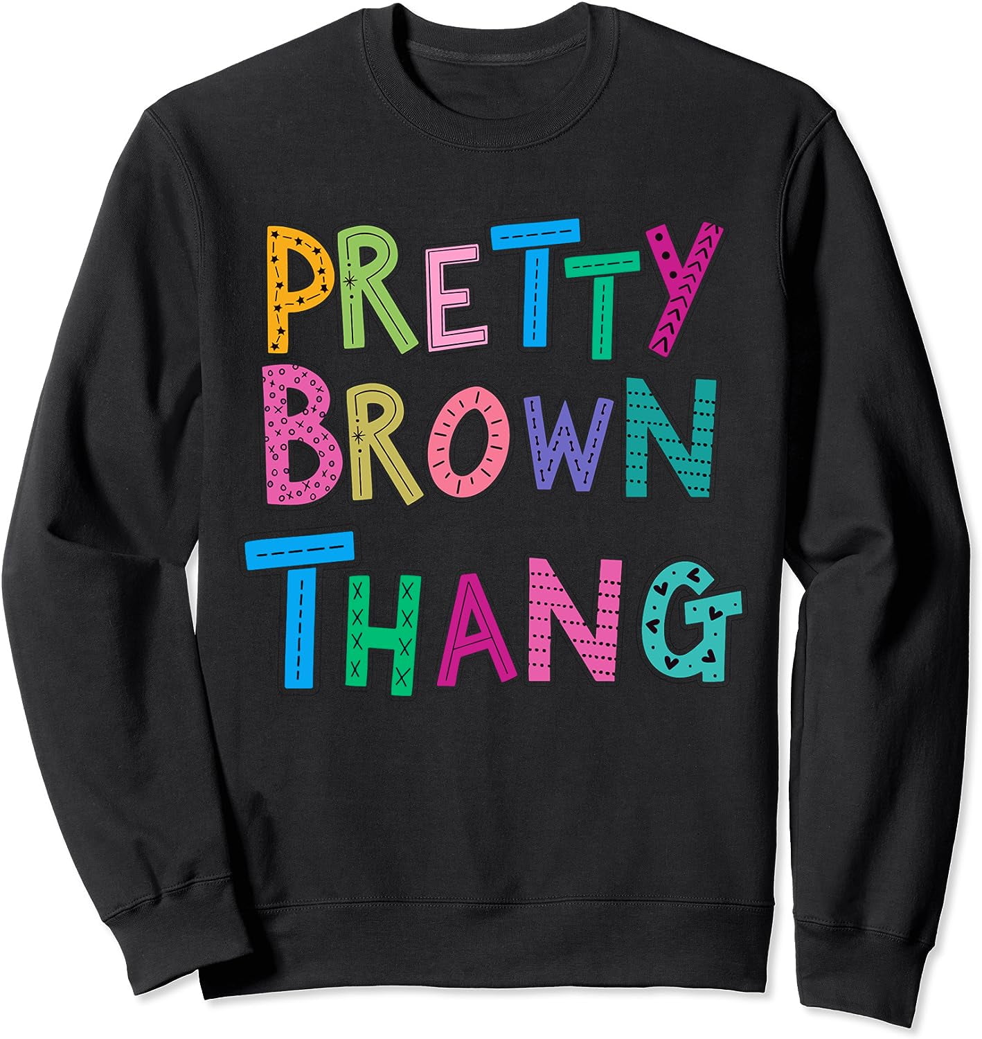 Pretty Brown Thang Black Girl Magic African American Woman Sweatshirt ...