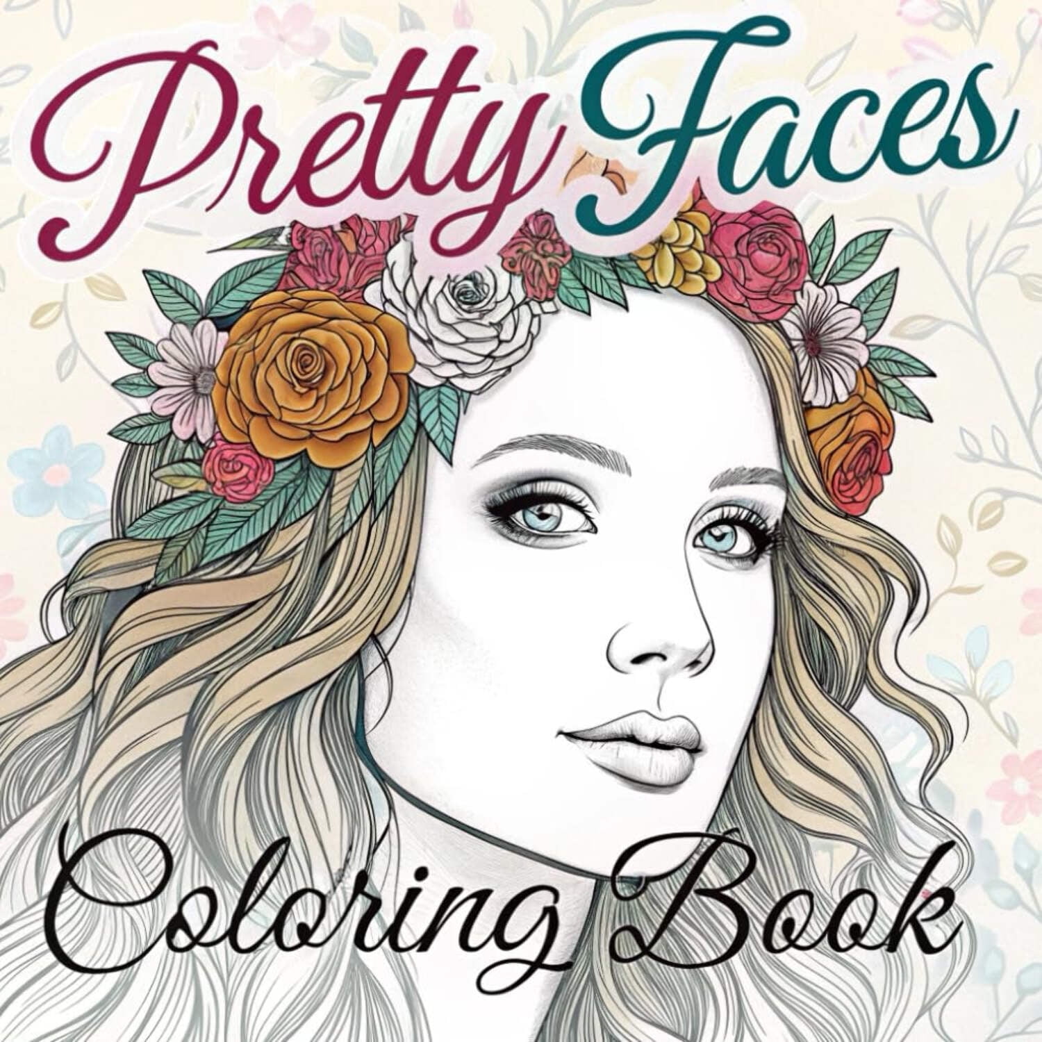 Pretty Faces Coloring Book: Adult and Teen Coloring Book Featuring ...