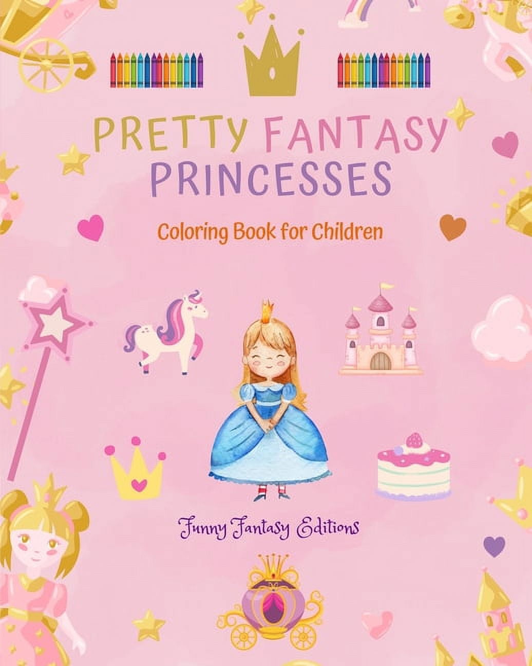 Pretty Fantasy Princesses Coloring Book Cute Princess Drawings for Kids ...