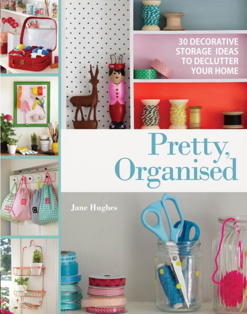 Pretty, Organised: 30 Easy-to-Make Decorative Storage Ideas to ...