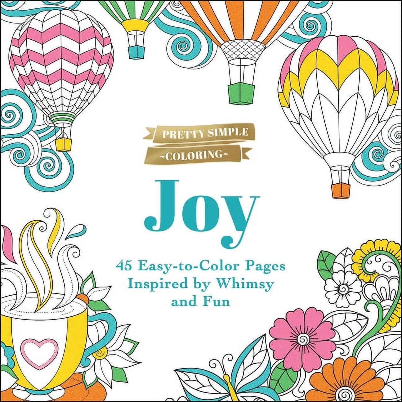 Pretty Simple Coloring Pretty Simple Coloring: Joy: 45 Easy-To-Color ...