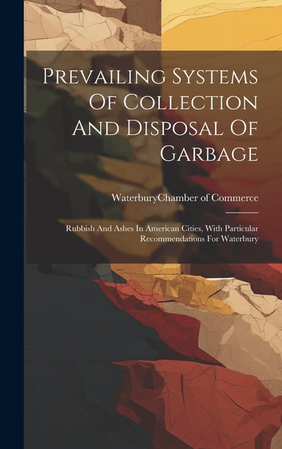 Prevailing Systems Of Collection And Disposal Of Garbage : Rubbish And ...