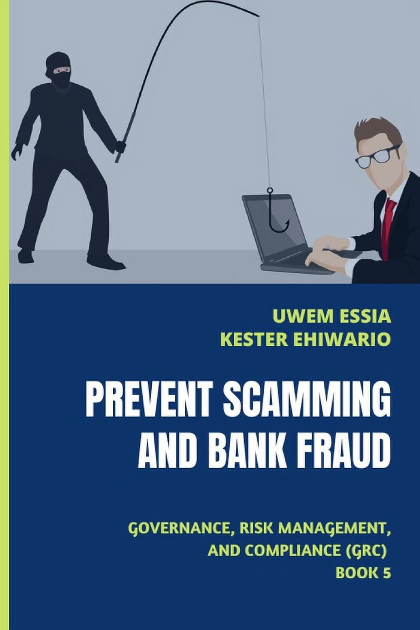 Governance, Risk Management, and Complia Prevent Scamming and Bank ...