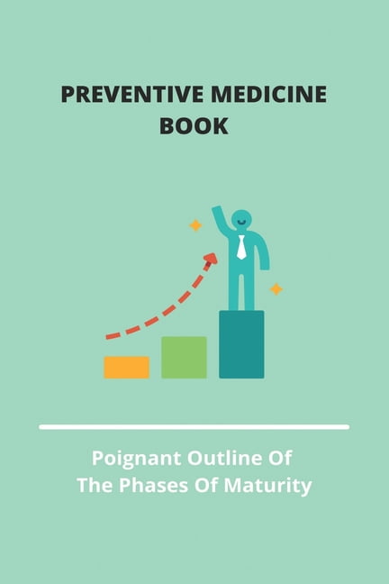 Preventive Medicine Book: Poignant Outline Of The Phases Of Maturity ...