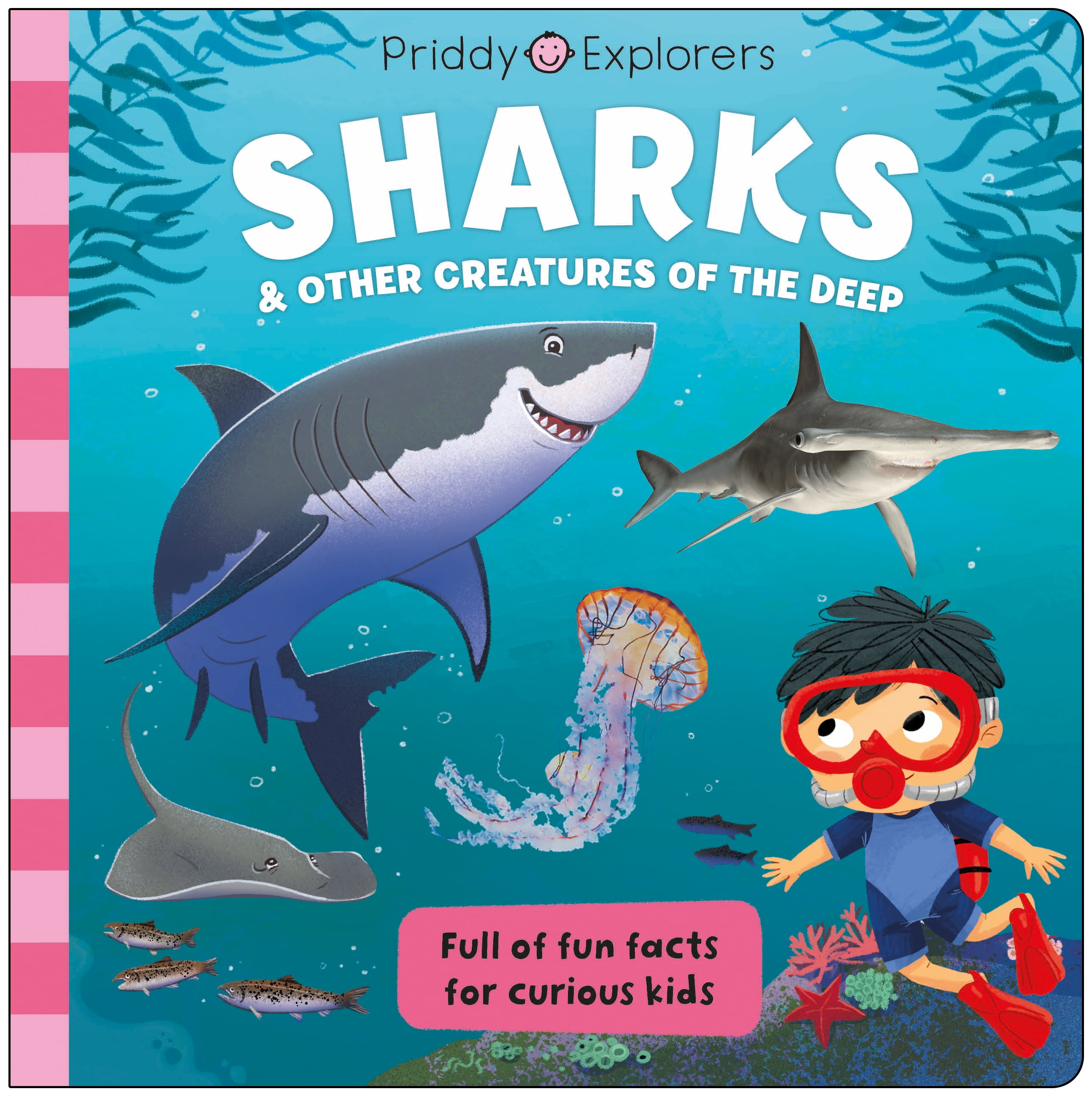 Priddy Explorers: Priddy Explorers: Sharks : & Other Creatures of the ...