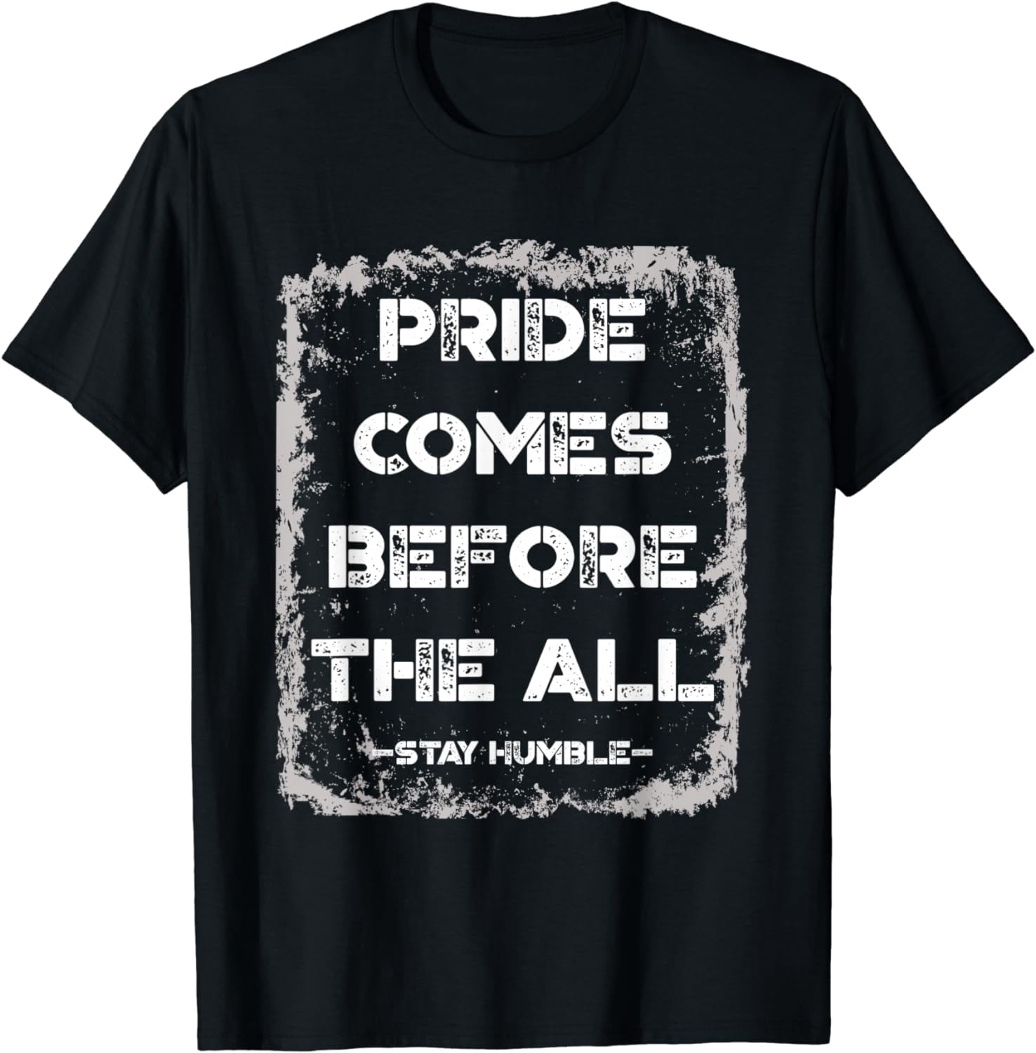 Pride Comes Before The Fall Stay Humble Png T-Shirt - Walmart.com