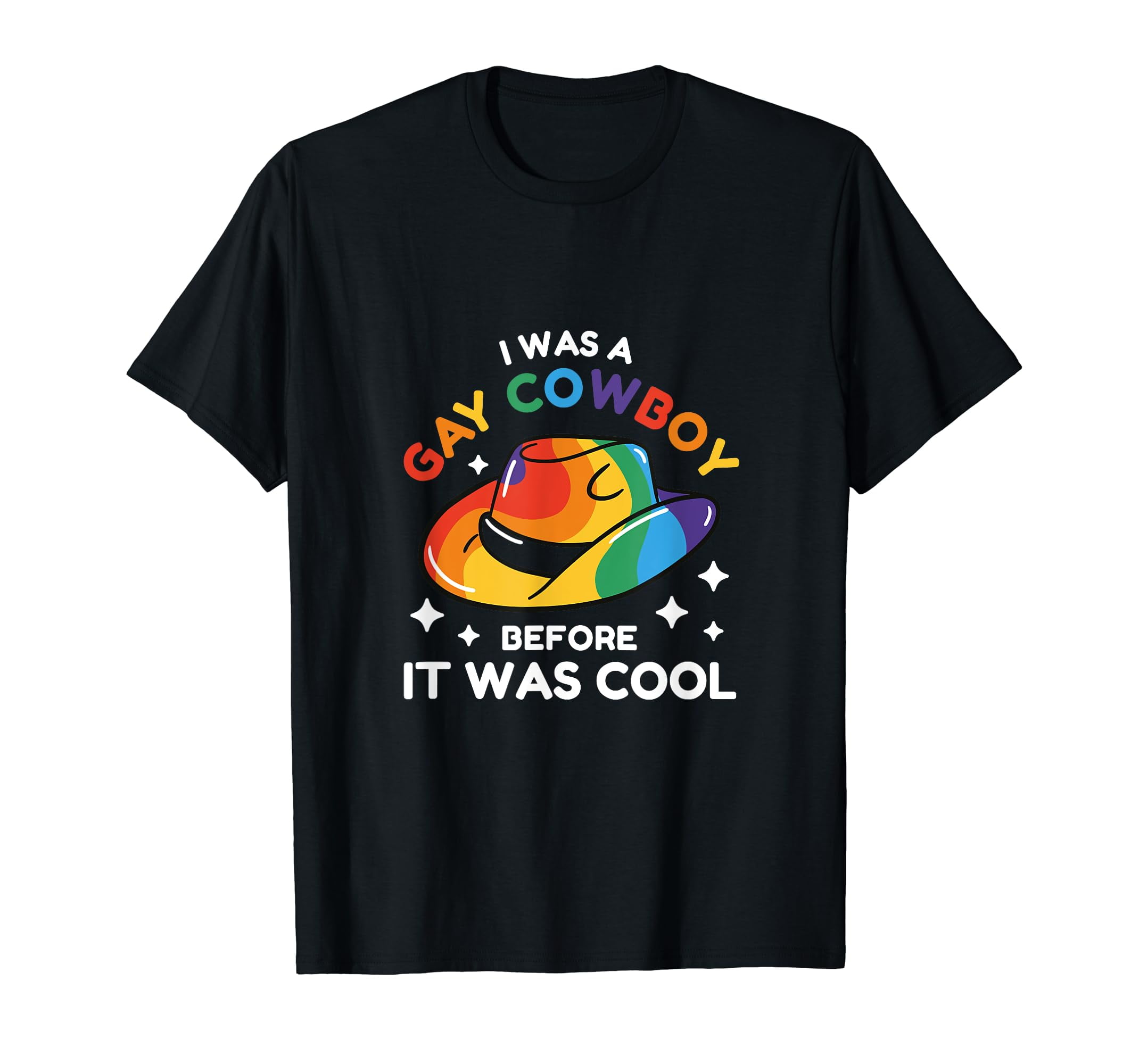 Pride Month I Was A Gay Cowboy Before It Was Cool T-Shirt - Walmart.com