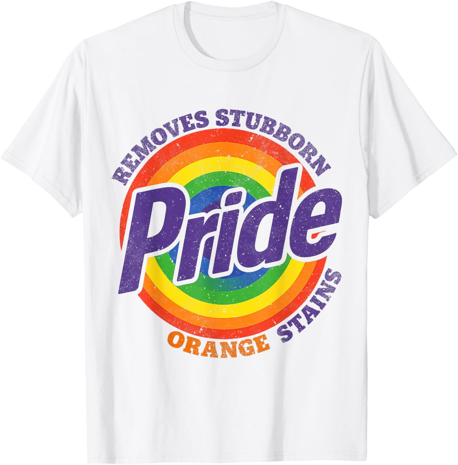 Pride Removes Stubborn Orange Stains Pride Month LGBTQ retro T-Shirt ...