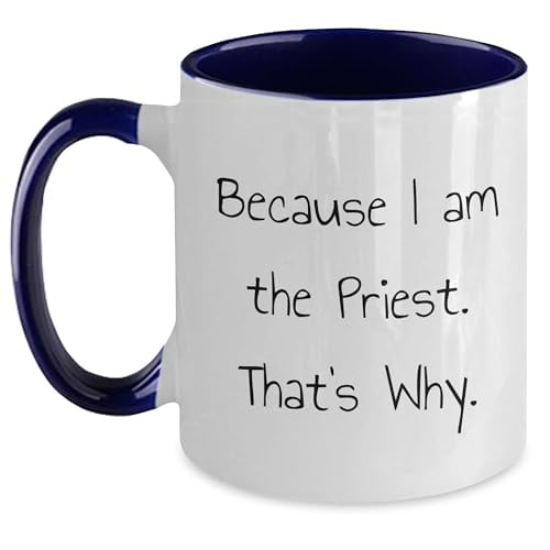 Priest Humor Two Tone Coffee Mug, Because I Am The Priest. That's Why ...