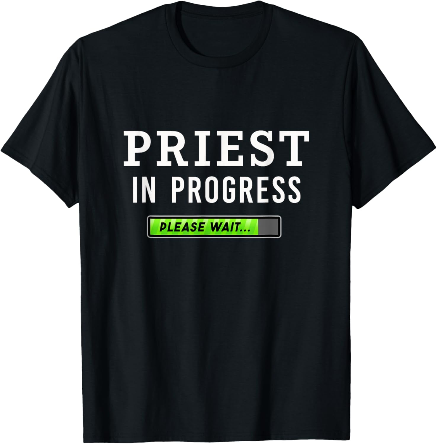 Priest In Progress Please Wait Seminarians Future Priests T-Shirt men ...