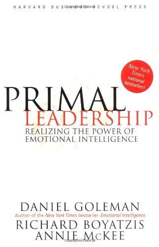 Pre-Owned Primal Leadership: Realizing the Power of Emotional ...