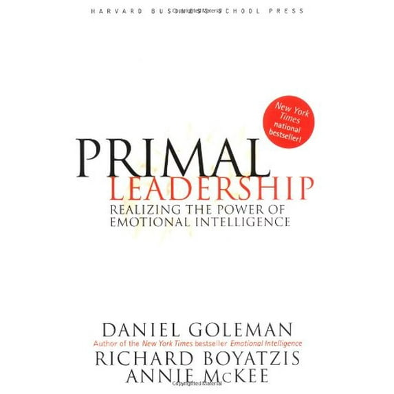 Pre-Owned Primal Leadership: Realizing the Power of Emotional ...