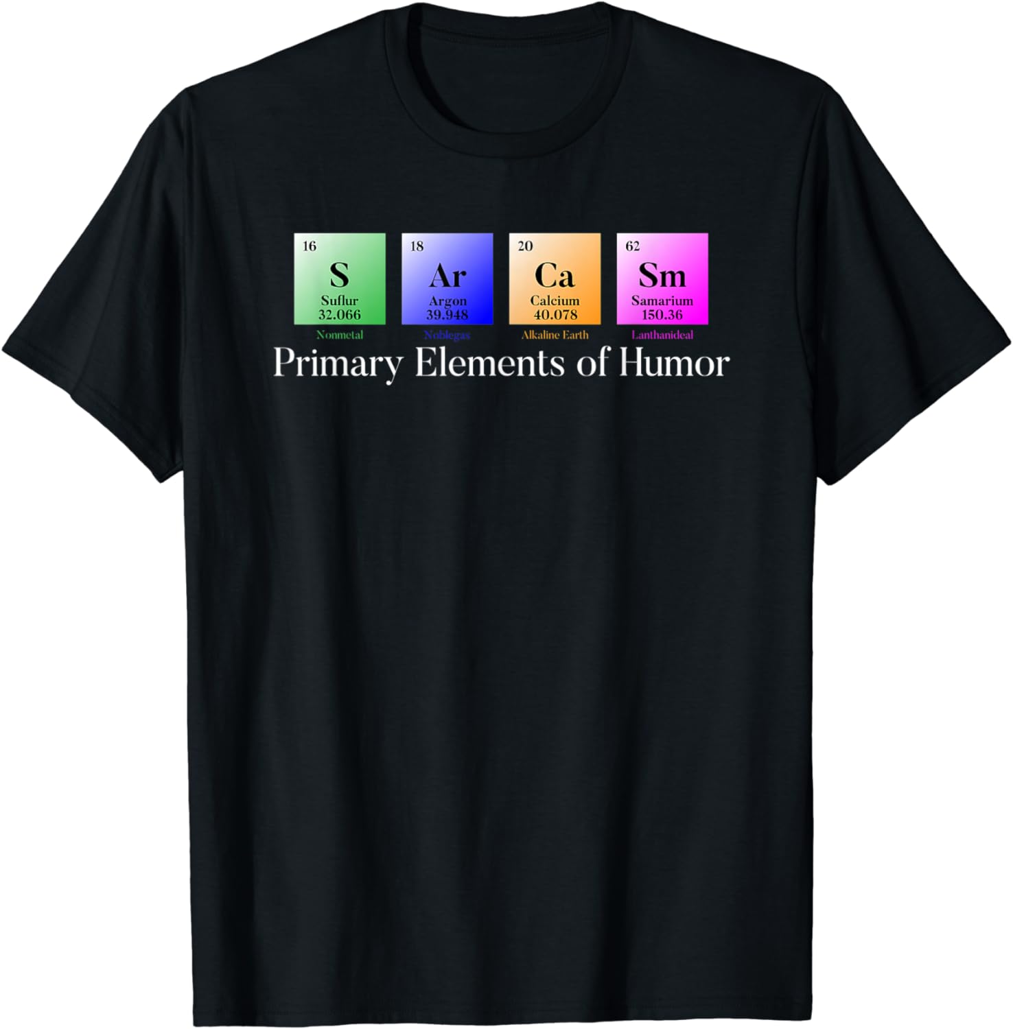 Primary Elements Of Humor Periodic Table Of Elements T-Shirt - Walmart.com