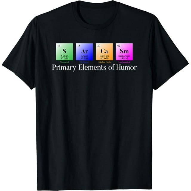 Primary Elements Of Humor Periodic Table Of Elements T-Shirt - Walmart.com