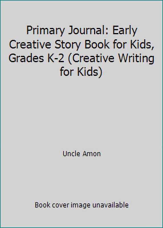 Pre-Owned Primary Journal: Early Creative Story Book for Kids, Grades K ...