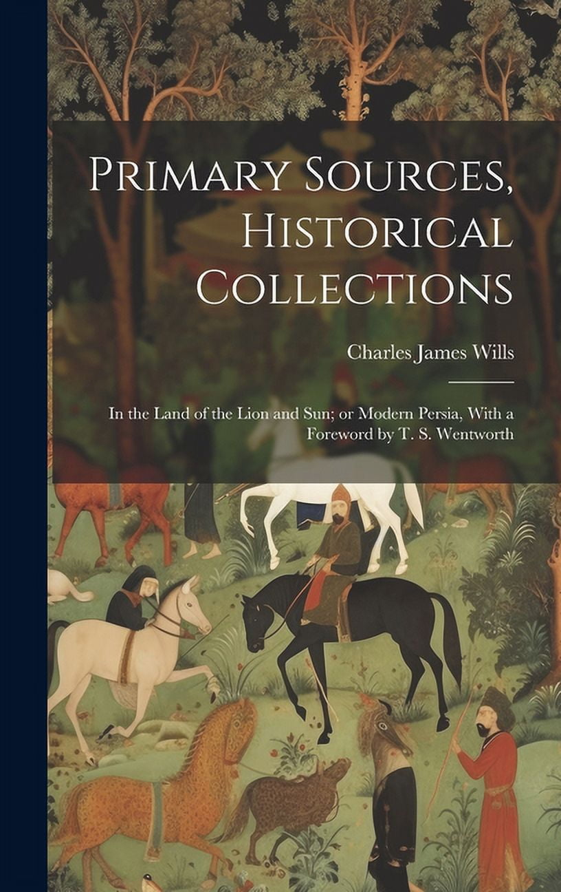 Primary Sources, Historical Collections: In the Land of the Lion and ...