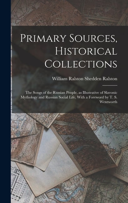 Primary Sources, Historical Collections: The Songs of the Russian ...