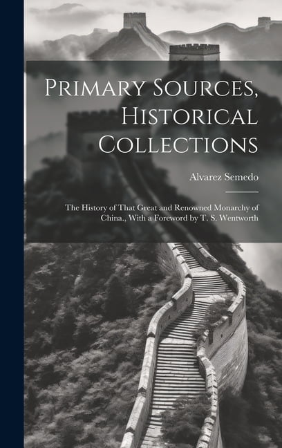 Primary Sources, Historical Collections : The History of That Great and ...