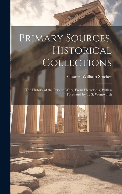 Primary Sources, Historical Collections : The History of the Persian ...