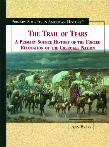 Pre-Owned The Trail of Tears : A Primary Source History of the Forced ...