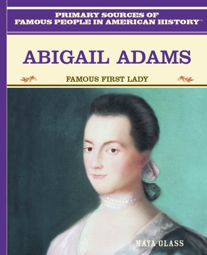 Pre-Owned Abigail Adams: Famous First Lady (Primary Sources of Famous ...
