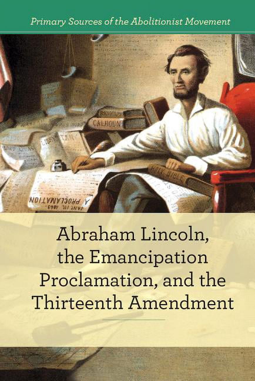 Primary Sources of the Abolitionist Movement: Abraham Lincoln, the ...