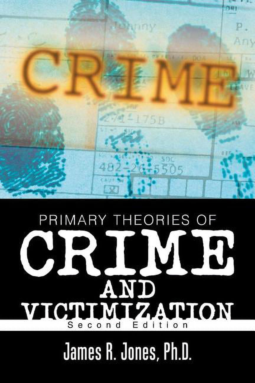 Primary Theories of Crime and Victimization: Second Edition (Paperback ...