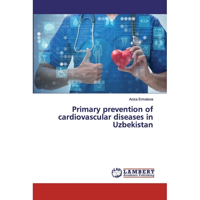 Primary prevention of cardiovascular diseases in Uzbekistan (Paperback ...