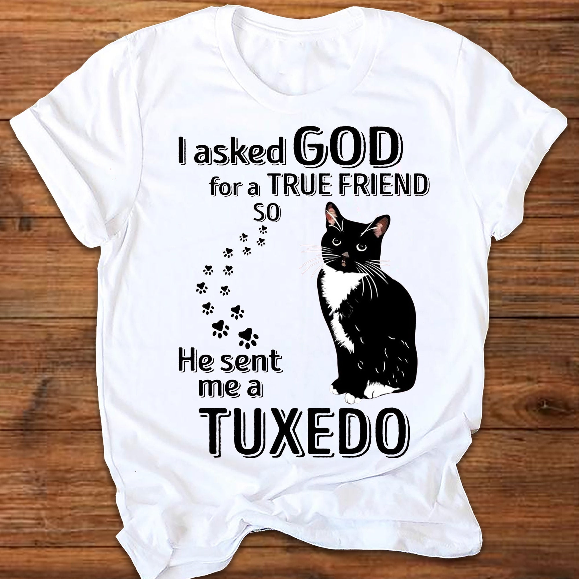 Prime Delica I Asked God For A True Friend So He Sent Me A Tuxedo T ...