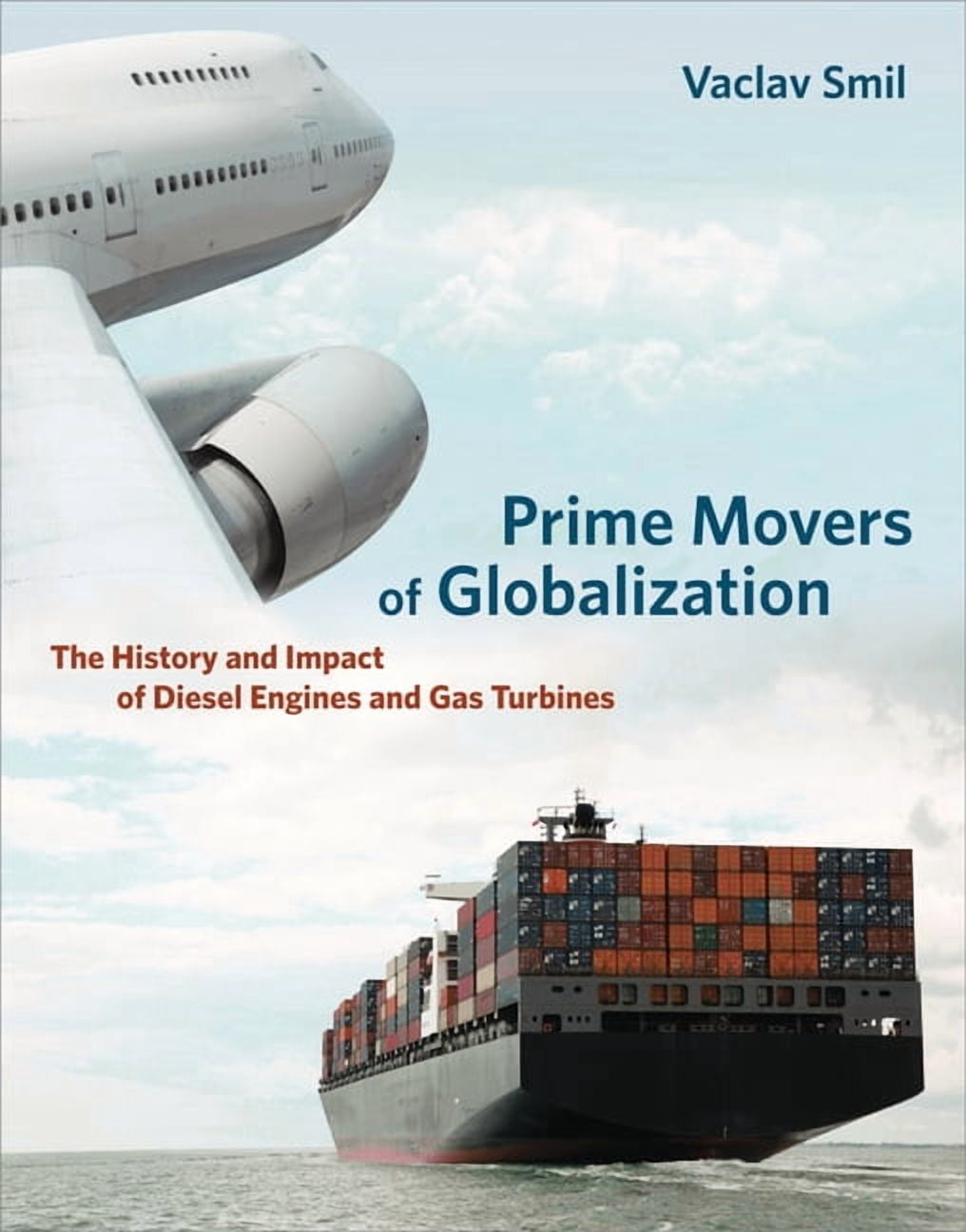 Prime Movers of Globalization: The History and Impact of Diesel Engines ...