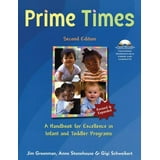 Prime Times, 2nd Ed : A Handbook for Excellence in Infant and Toddler ...