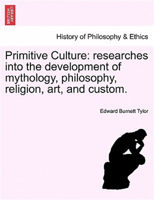 Pre-Owned Primitive Culture: Researches Into the Development of ...