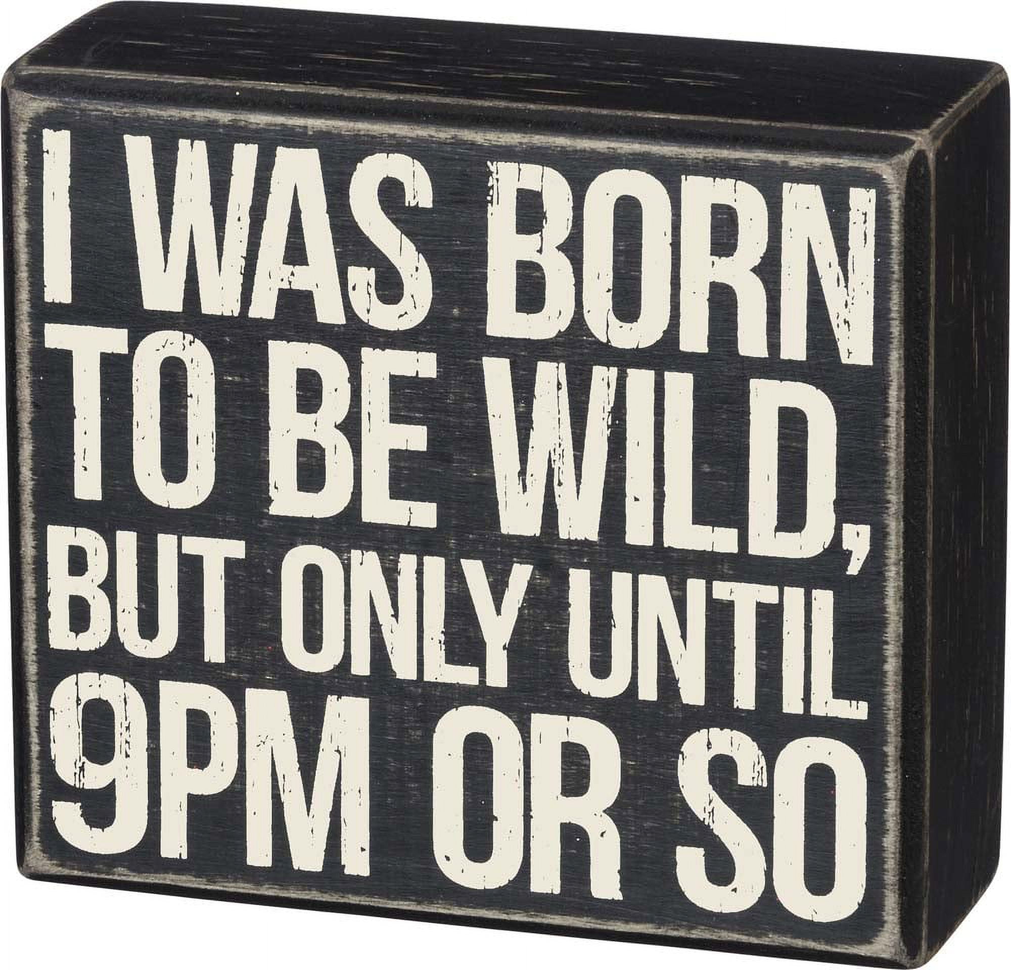 Primitives Box Sign - Only Until 9PM - Walmart.com