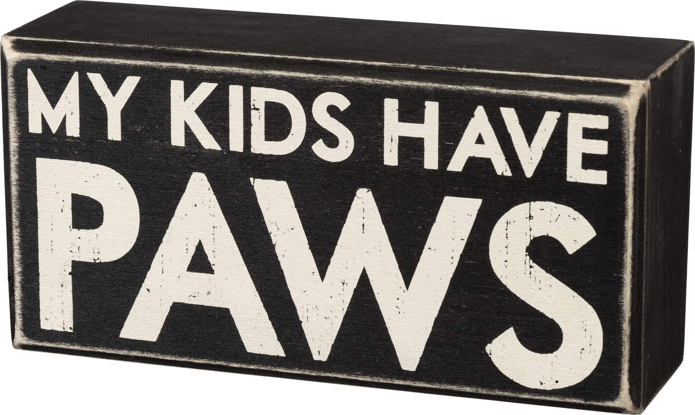Primitives by Kathy Box Sign, Kids Have Paws, 6-Inch by 3-Inch ...