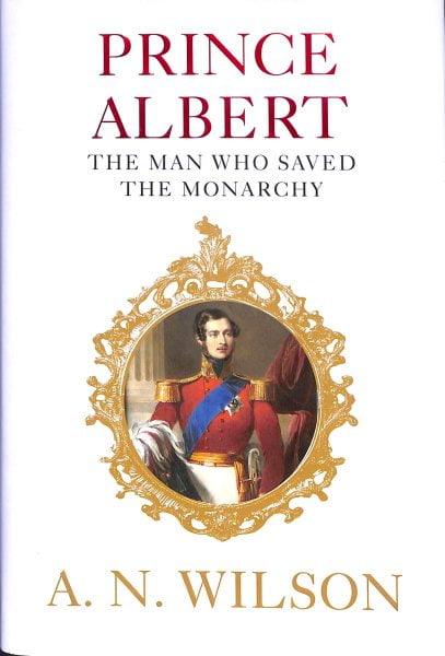 Prince Albert : The Man Who Saved the Monarchy - Walmart.com