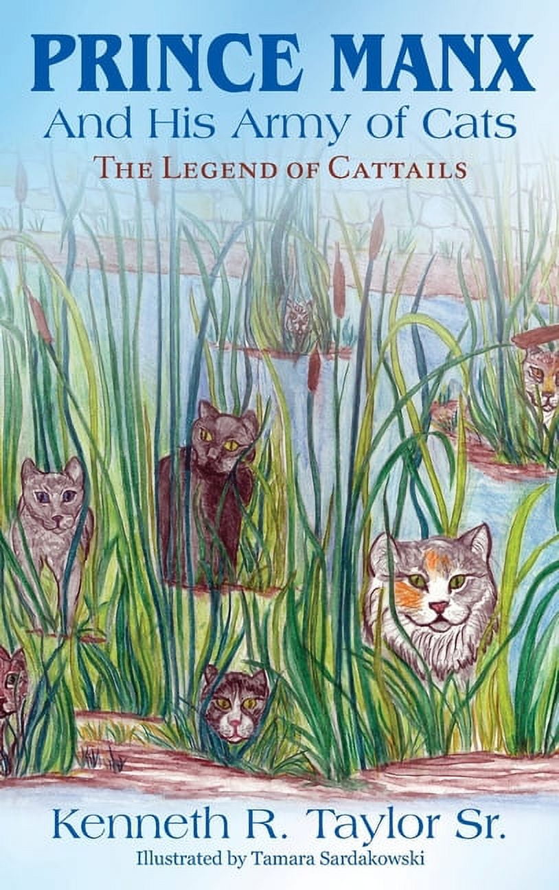 Prince Manx And His Army Of Cats: The Legend Of Cattails (Hardcover ...
