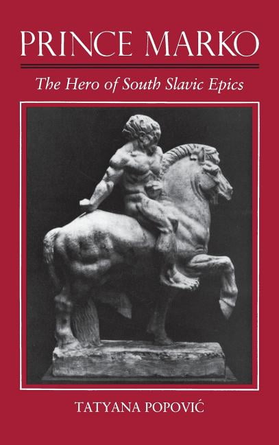 Prince Marko: The Hero of South Slavic Epics (Hardcover) - Walmart.com